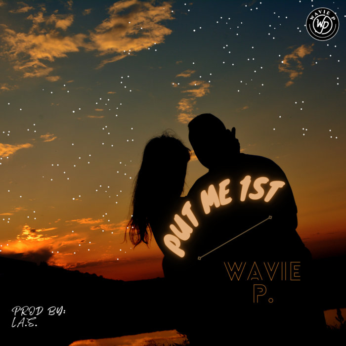Put Me 1st | Wavie P.