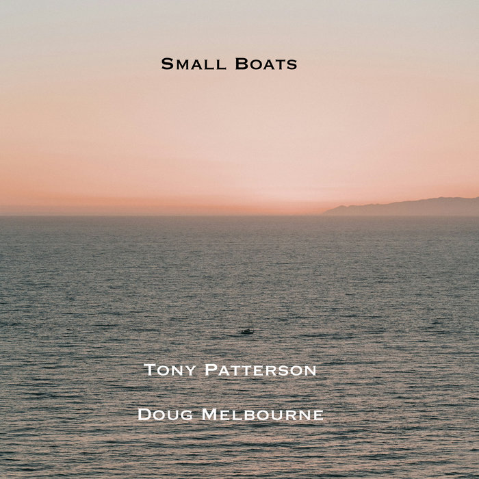 Small Boats | Tony Patterson & Doug Melbourne | Tony Patterson