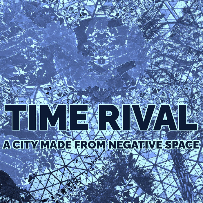A City Made From Negative Space | Time Rival