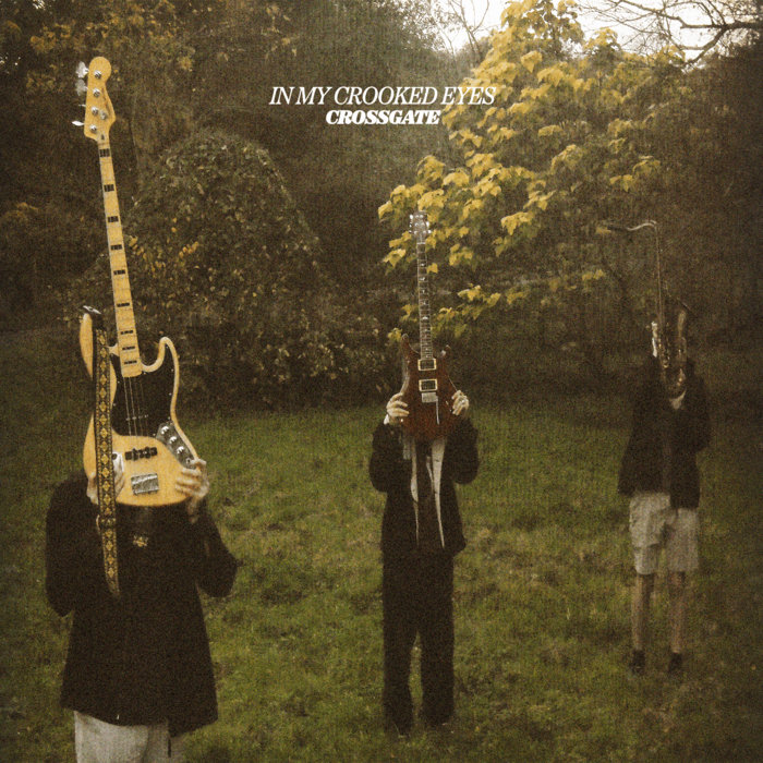 In My Crooked Eyes | Crossgate