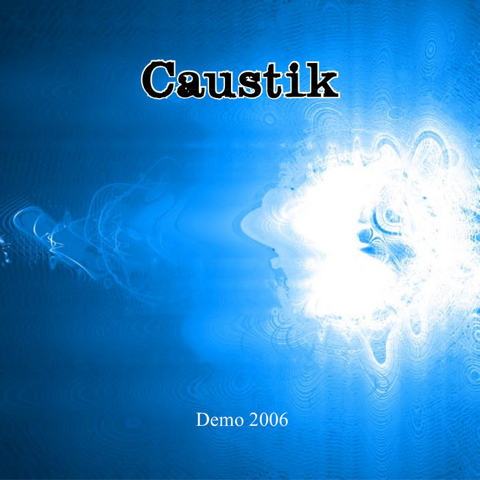 DEMO 2006 | Caustik