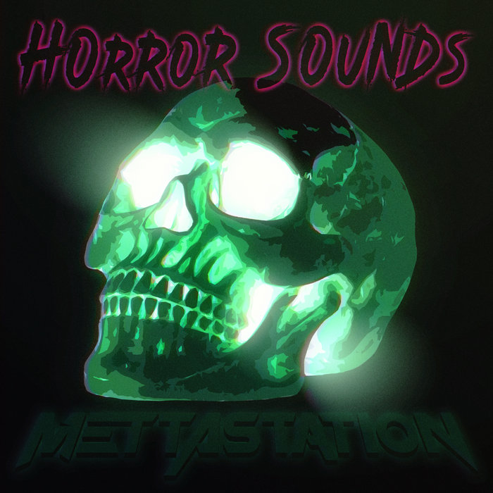 Horror Sounds EP | METTASTATION
