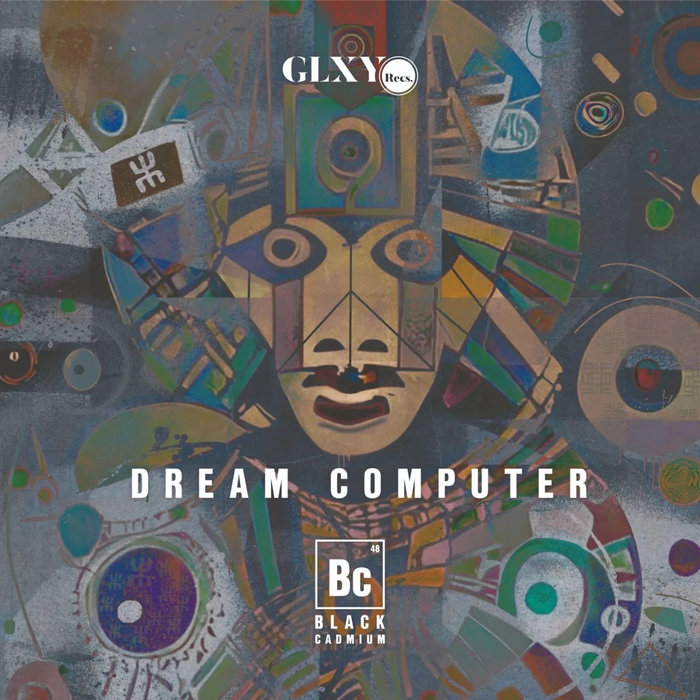 Dream Computer | Black Cadmium | GLXY Recs.