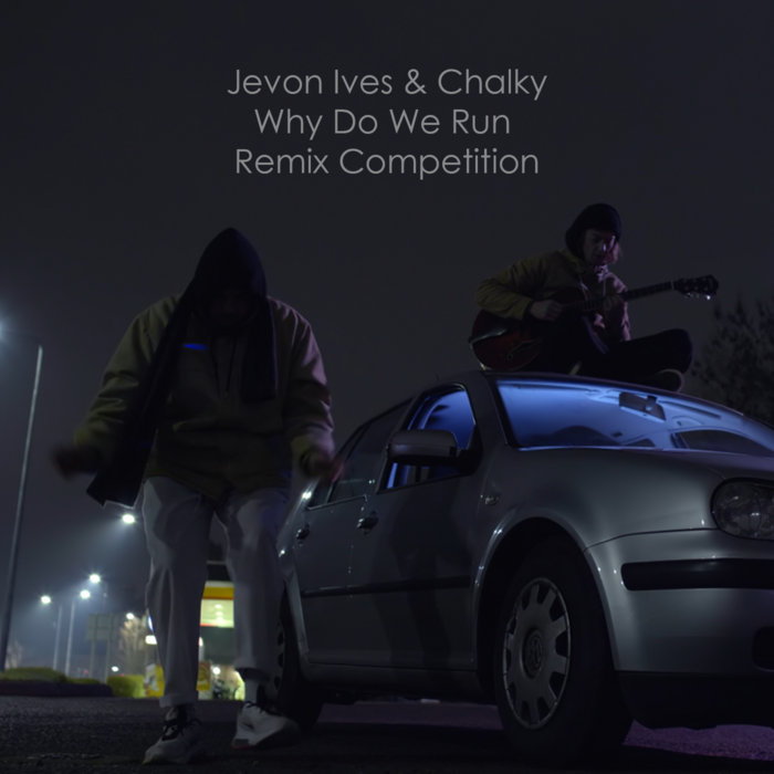 Jevon Ives & Chalky - 'Why Do We Run' _remix competition_ STEMS | Jevon ...