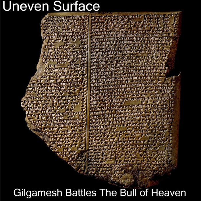 Gilgamesh Battles the Bull of Heaven | Uneven Surface