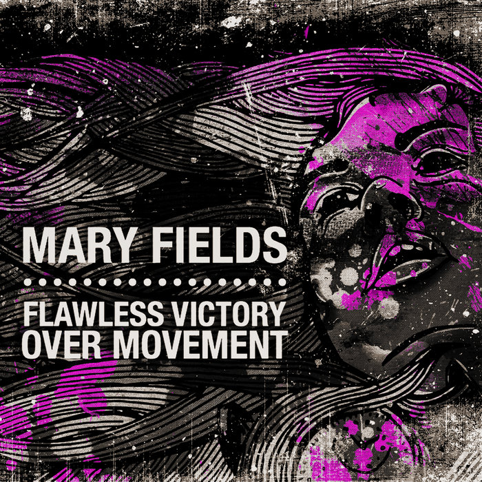 Flawless Victory Over Movement | Mary Fields