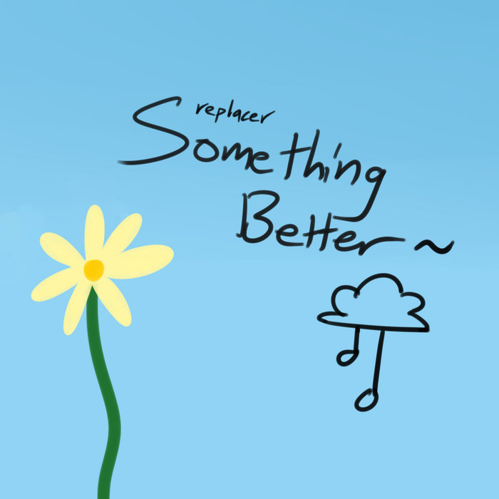 Something Better | replacer