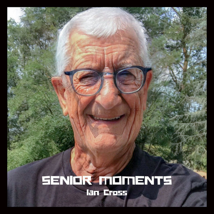 Senior Moments | Ian Cross