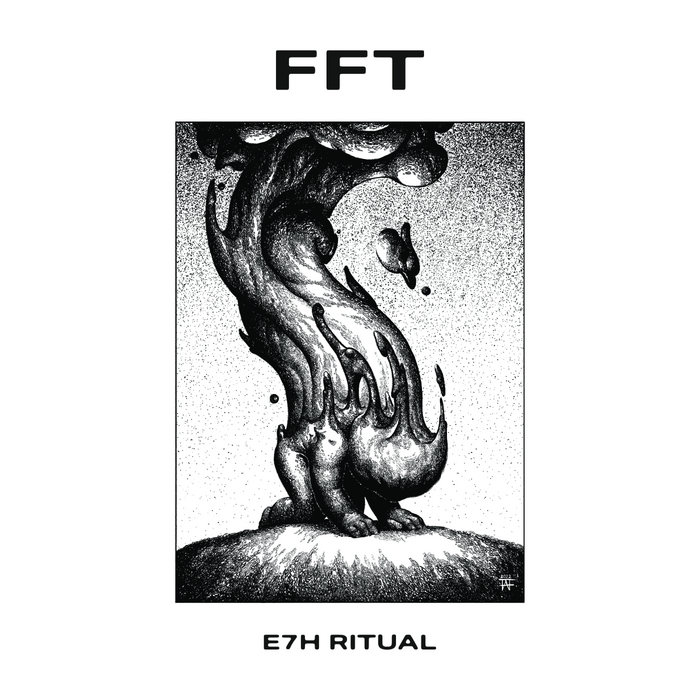 E7H Ritual | FFT | normcore