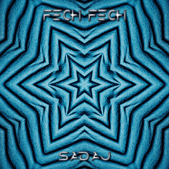 Sadaj | Fech Fech