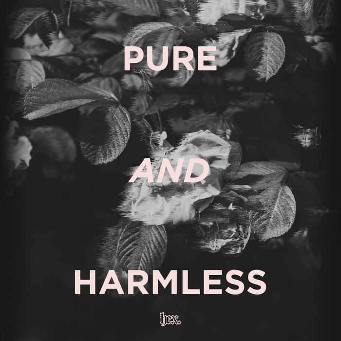 PURE AND HARMLESS: Instrumental Demos | hex.