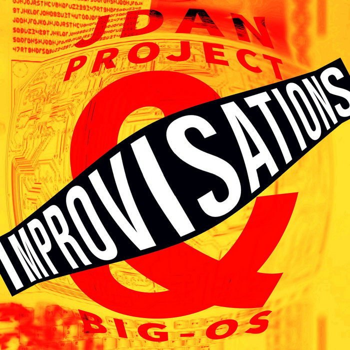 IMPROVISATIONS | JDan Project & Big-Os