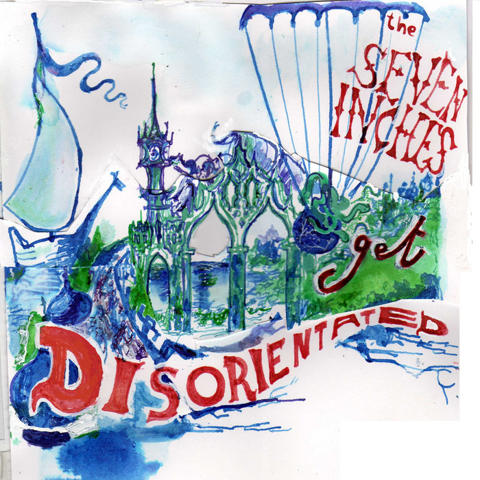 The Seven Inches Get Disorientated | The Seven Inches