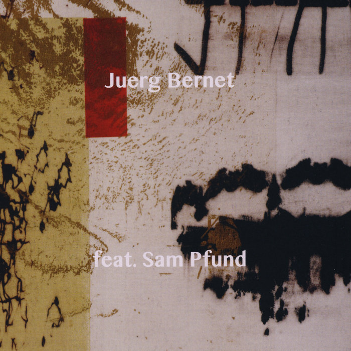 JÜRG BERNET FEAT. SAM PFUND | Jürg Bernet