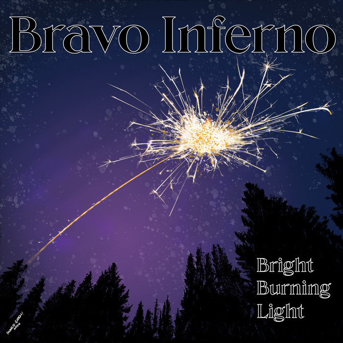 Bright Burning Light | Bravo Inferno