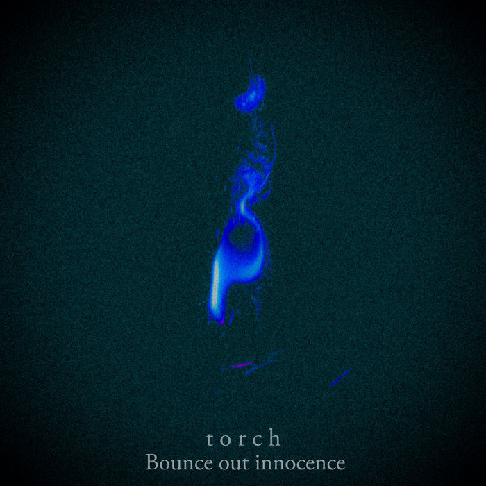 torch - Single | Bounce out innocence