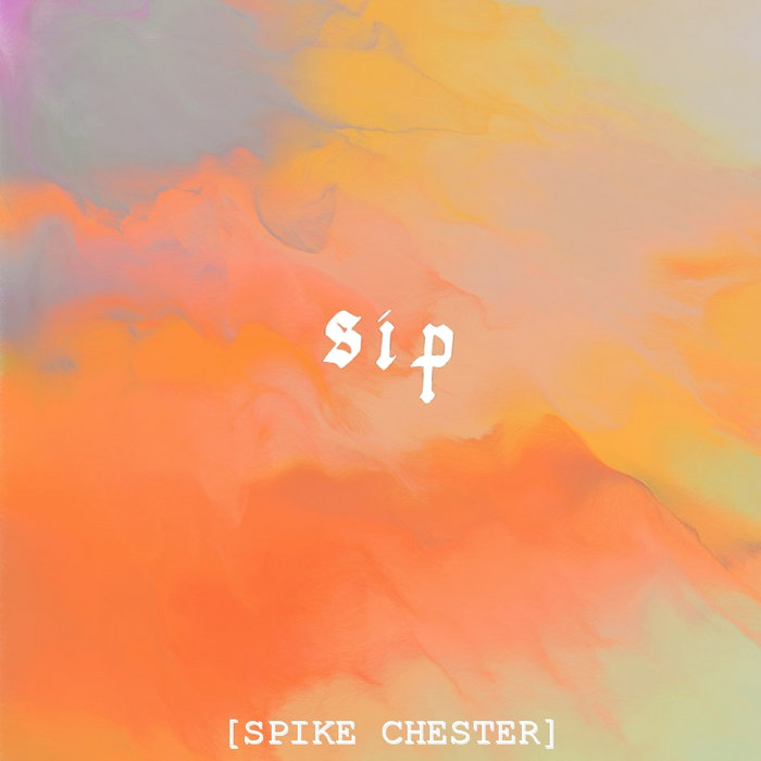 Sip [J-Louis Instrumental] | Spike Chester