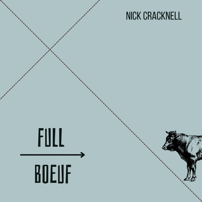 Full Boeuf | Nick Cracknell