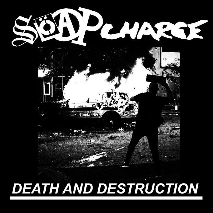 Death & Destruction | SoapCharge | Soapcharge