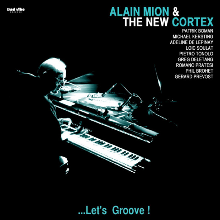 Let's Groove | Alain Mion & The New Cortex | Trad Vibe Records