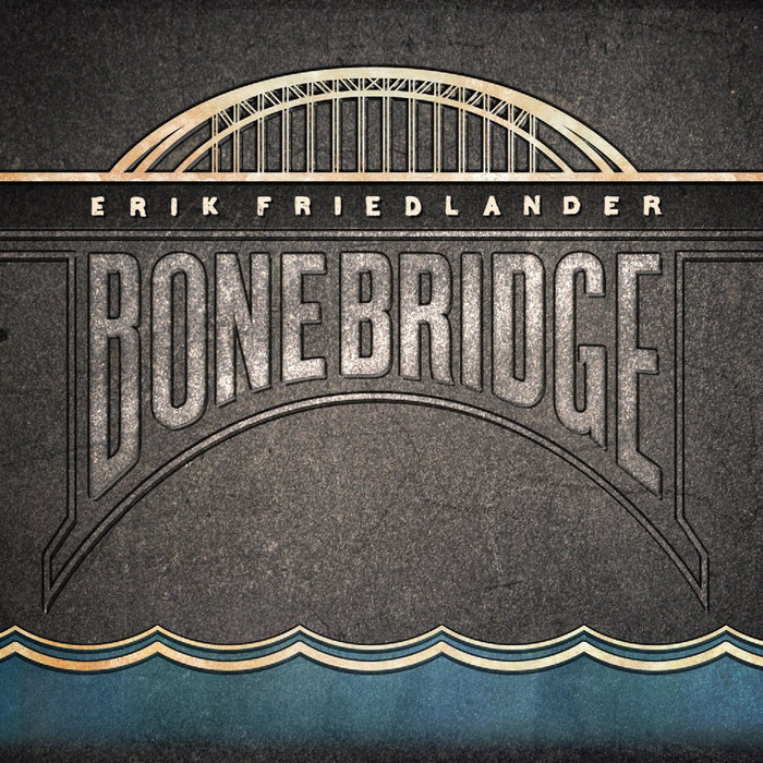 Bonebridge | Erik Friedlander