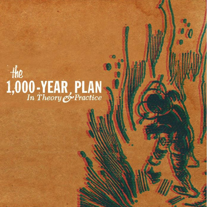 In Theory & Practice | The 1000 Year Plan