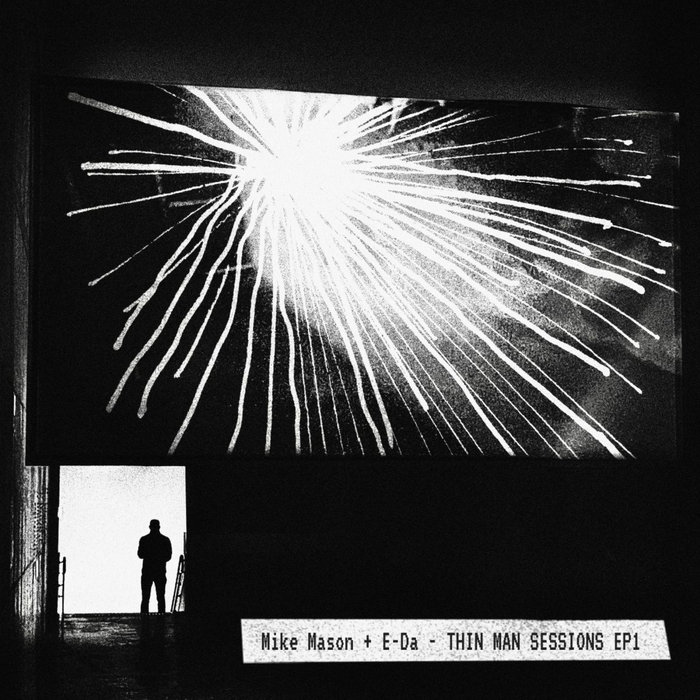 Mike Mason + E-Da - Thin Man Sessions EP1 | Mike Mason and E-Da | Mike ...