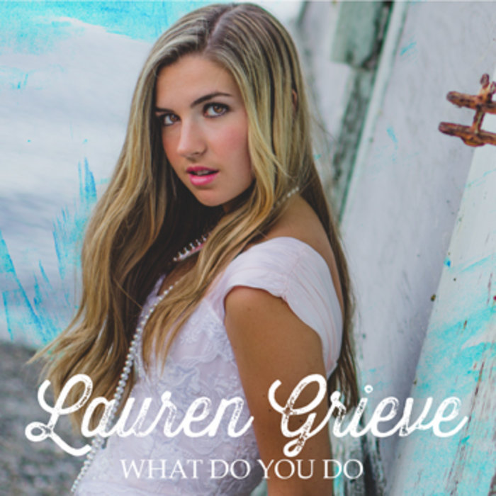 WHAT DO YOU DO | Lauren Grieve
