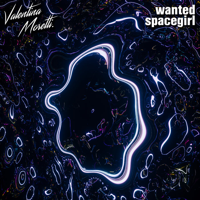 Wanted Spacegirl EP | Valentina Moretti