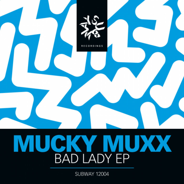 Bad Lady EP | Mucky Muxx | Subway Music