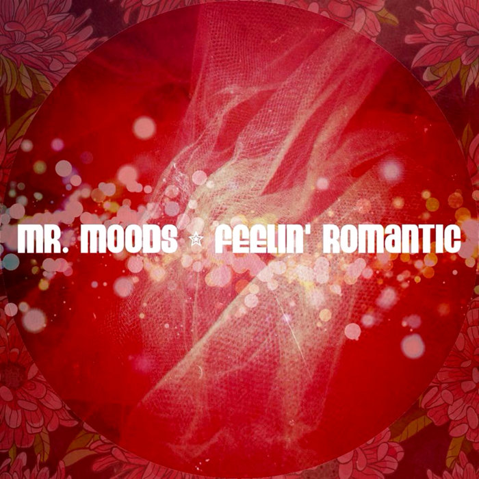 Feelin' romantic | Mr. Moods