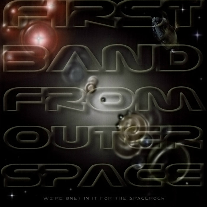 We're Only In It For The Spacerock | First Band From Outer Space ...
