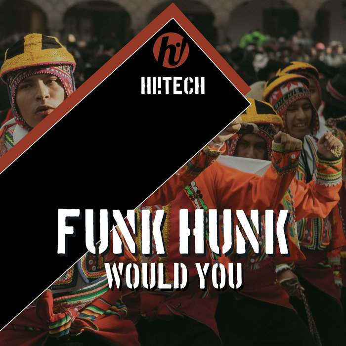 Would You | Funk Hunk
