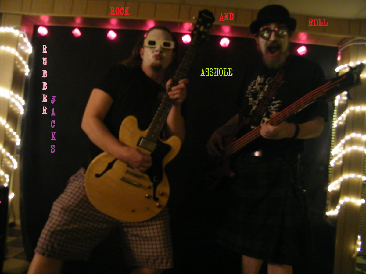 Rock and Roll Asshole | Rubber Jacks