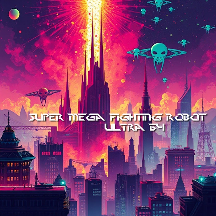 Ultra 64 (EP) | Super Mega Fighting Robot