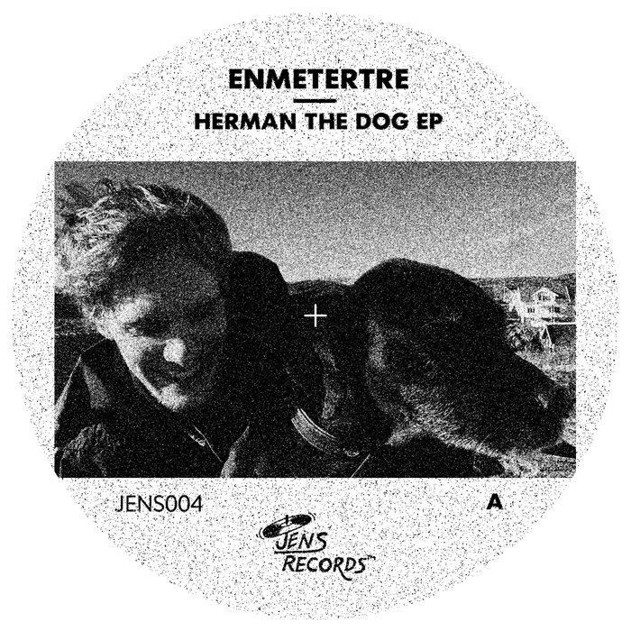 JENS004 / Herman The Dog EP | Jens Records