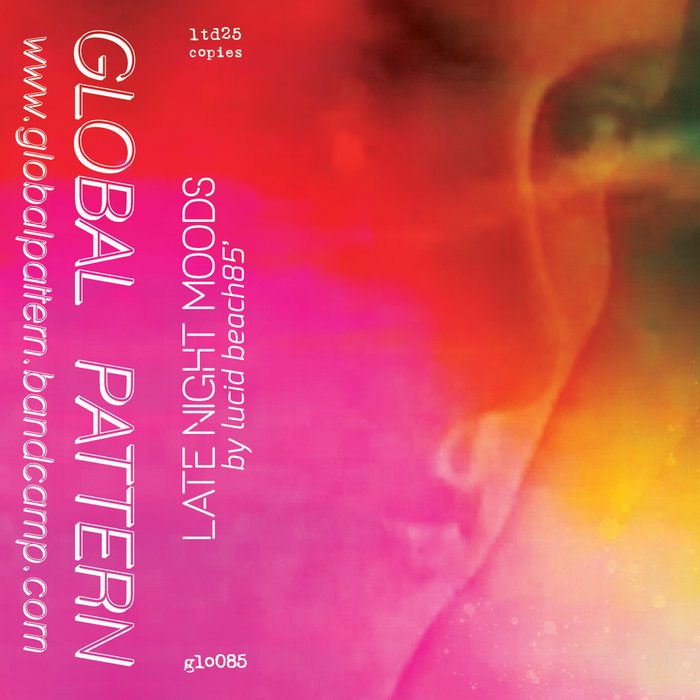 Late Night Moods | lucid beach85' | GLOBAL PATTERN