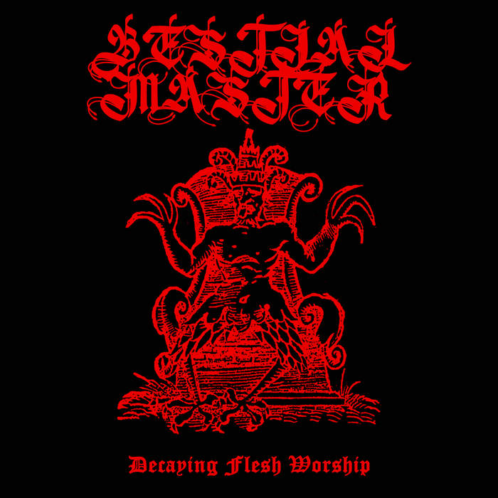 Decaying Flesh Worship | Bestial Master