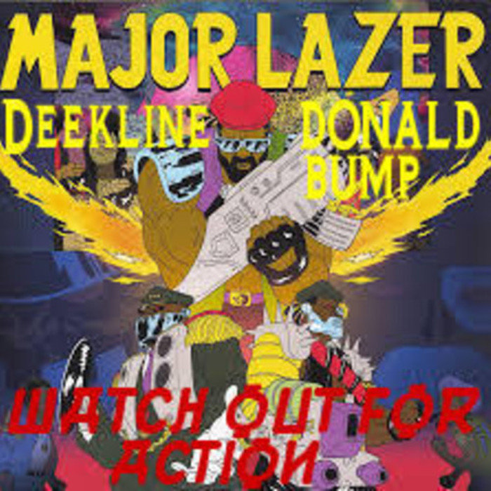 Major Lazer, Deekline, Donald Bump - Watch Out For Action *FREE ...
