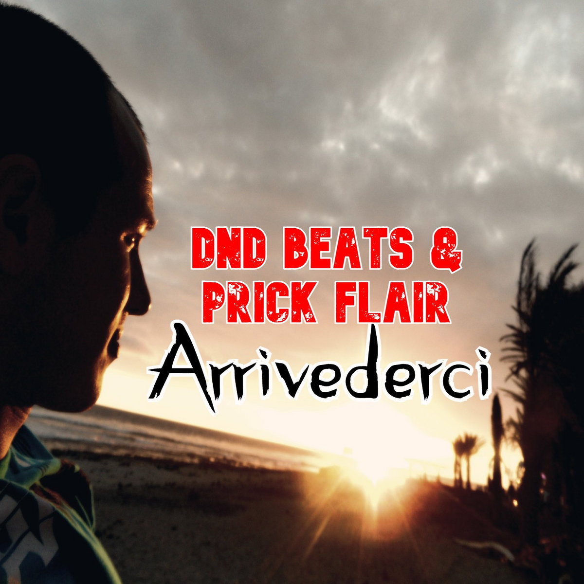 Arrivederci | DND Beats & Prick Flair | DND BEATS