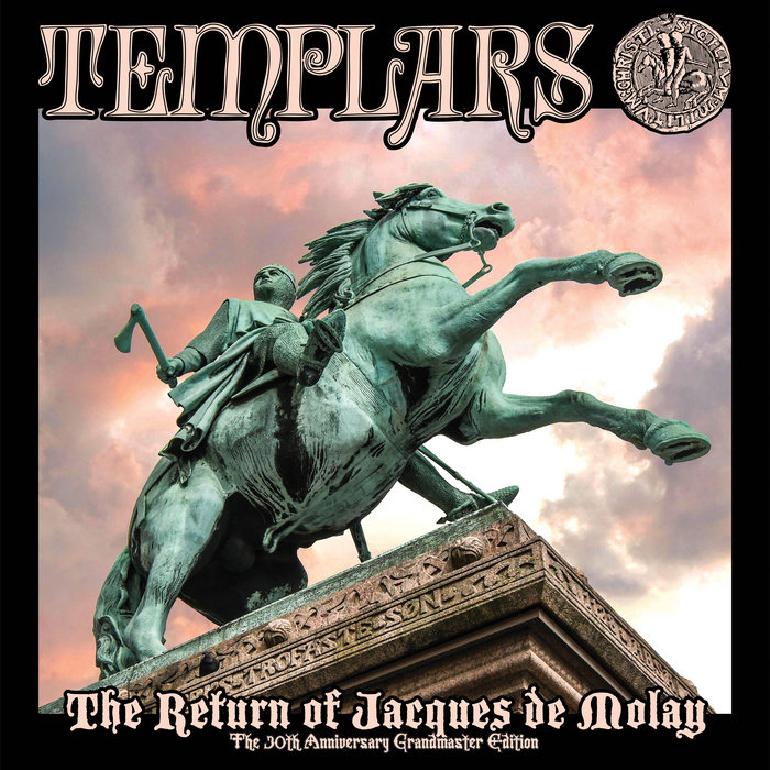 The Return Of Jacques De Molay | The Templars