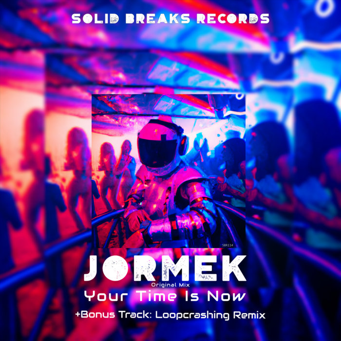Your Time Is Now | looprashing, Jormek | Solid Breaks