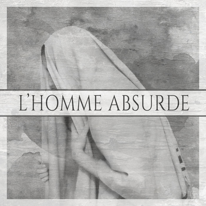 L'Homme Absurde | L'Homme Absurde