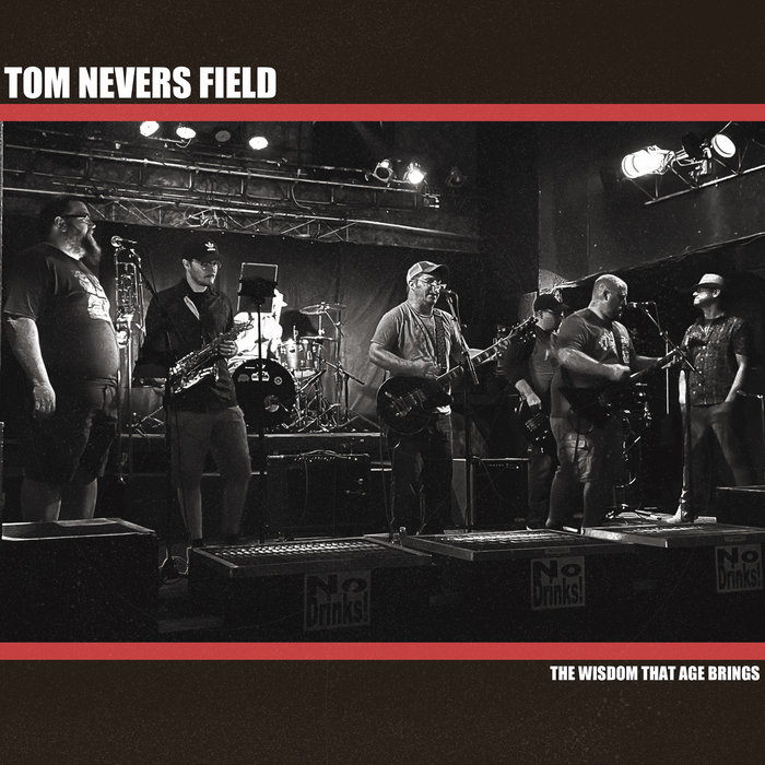 The Wisdom That Age Brings | Tom Nevers Field