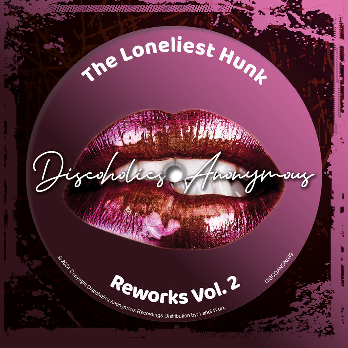 Reworks Vol. 2 | The Loneliest Hunk | Discoholics Anonymous Recordings