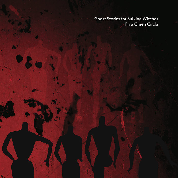 Ghost Stories For Sulking Witches | Five Green Circle