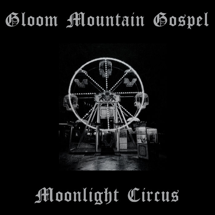 Moonlight Circus | Gloom Mountain Gospel