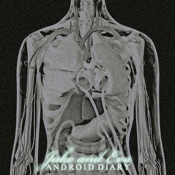 Android Diary | Jake and Eva | Jake Zavracky