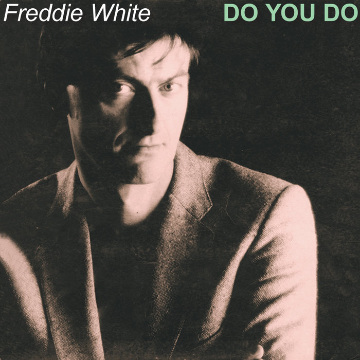 Do You Do | Freddie White