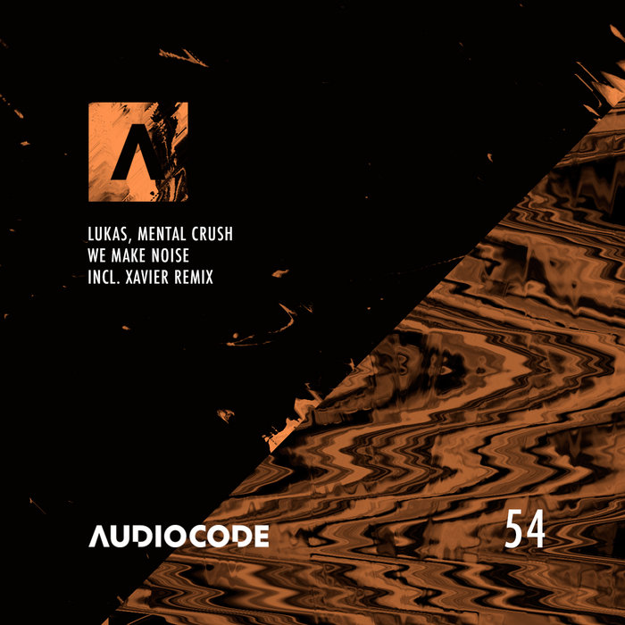 We Make Noise | Lukas, Mental Crush | Audiocode